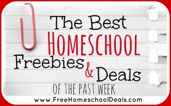 The Very Best Homeschool Freebies and Deals of the Week!