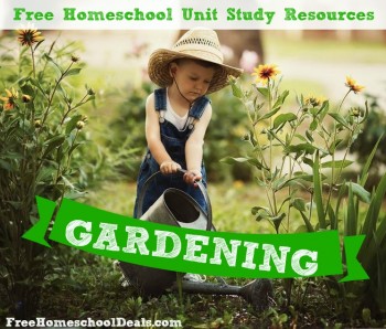 Free Homeschool GARDENING Unit Study Resources