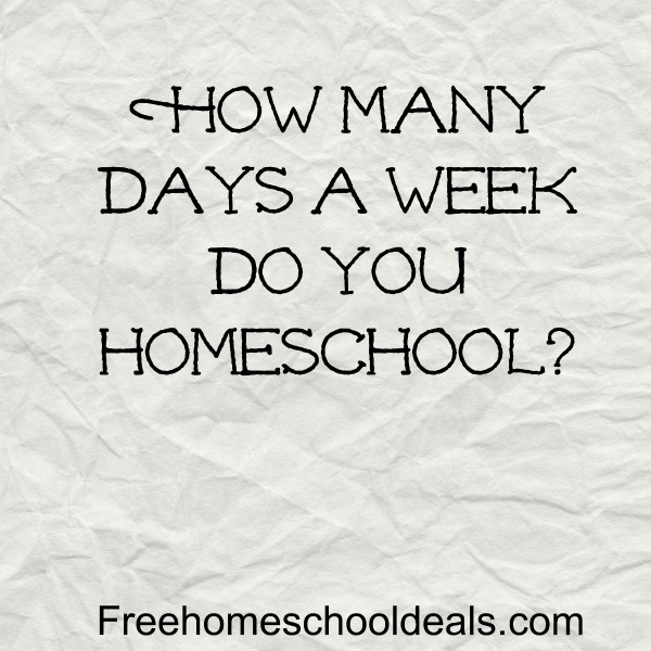 Question Time How Many Days A Week Do You Homeschool Free