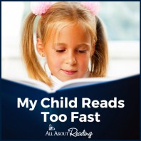 Help for When Your Child Reads Too Fast