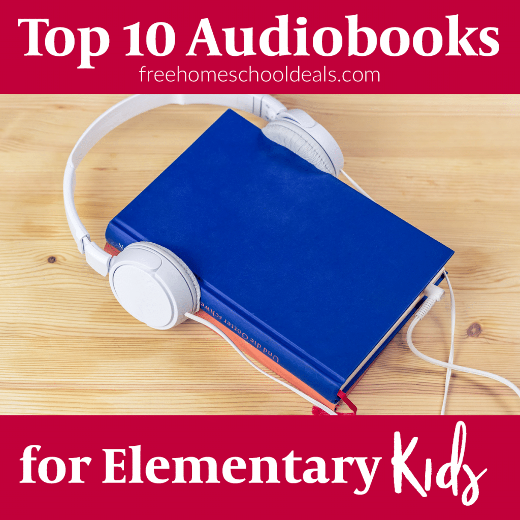 Top 10 Audiobooks for Elementary Students | Free Homeschool Deals